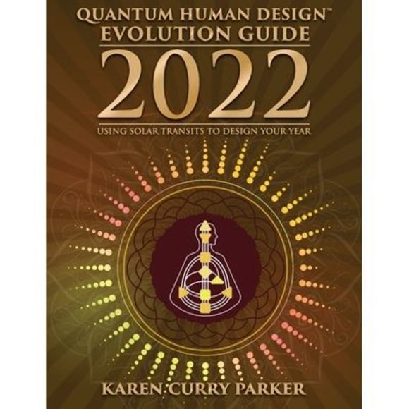 Karen Curry Parker | Other | 222 Quantum Human Design Evolution Guide ...